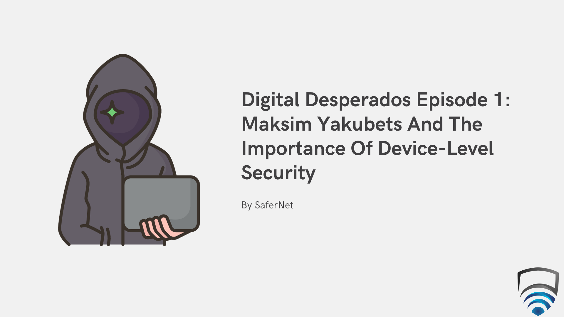 Podcast – Digital Desperados Episode 1: Maksim Yakubets And The ...